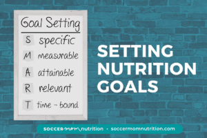 Athlete Guide to Setting SMART Nutrition Goals